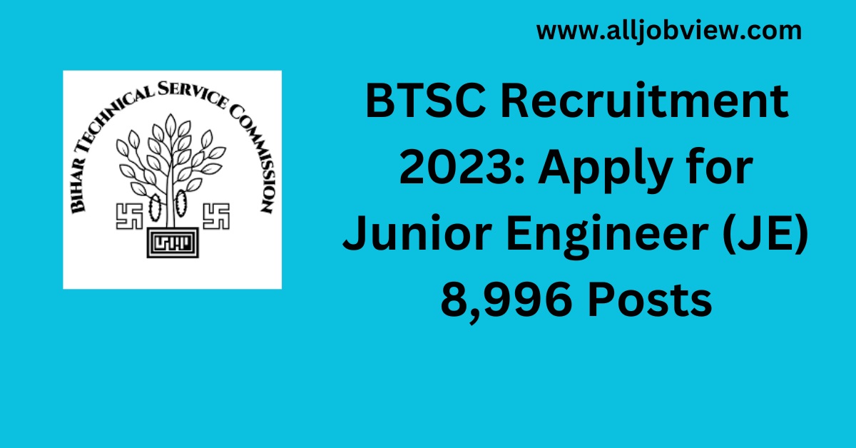BTSC Recruitment 2023: Apply For Junior Engineer (JE) Posts - Alljobview